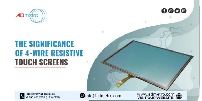 The Significance of 4-Wire Resistive Touch Screens - A D Metro