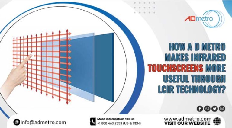 How A D Metro Makes Infrared Touchscreens More Useful through LCIR ...
