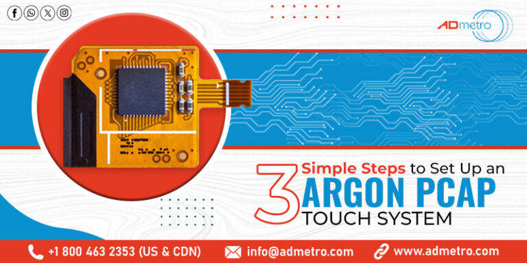 Three Simple Steps to Set Up an ARGON PCAP Touch System - A D Metro