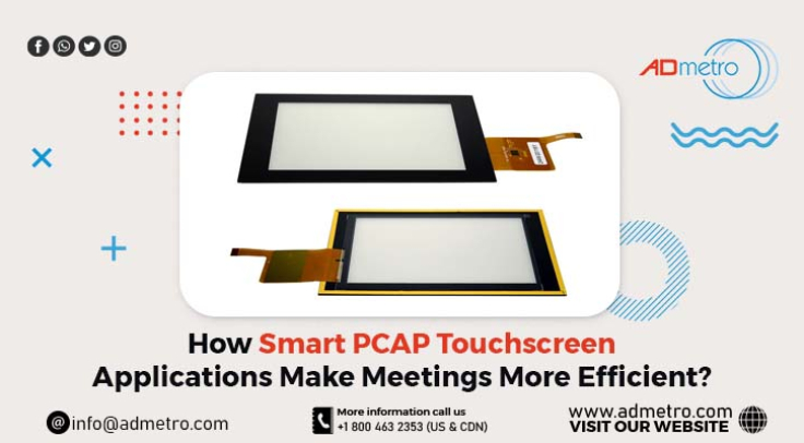 How Smart PCAP Touchscreen Applications Make Meetings More Efficient?