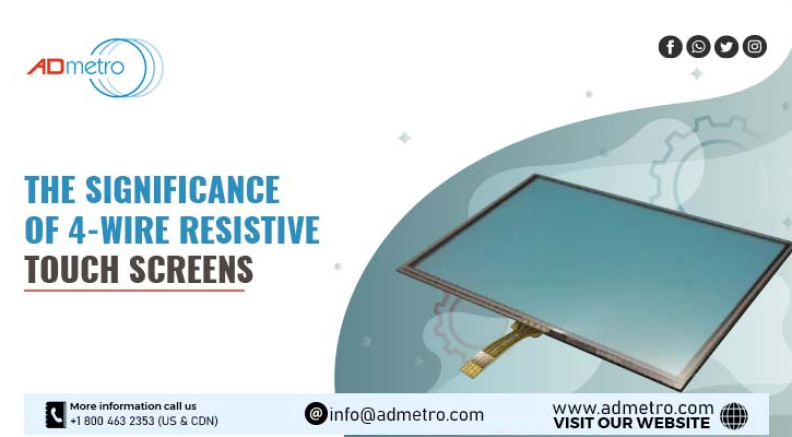 The Significance of 4-Wire Resistive Touch Screens - A D Metro