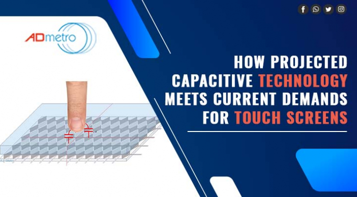 How Projected Capacitive Technology Meets Current Demands for Touch Screens